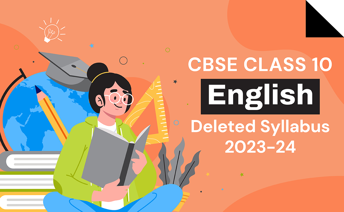CBSE Class 10 English Deleted Syllabus 2023 24 CBSE Class 10 English Deleted Syllabus 2023 24