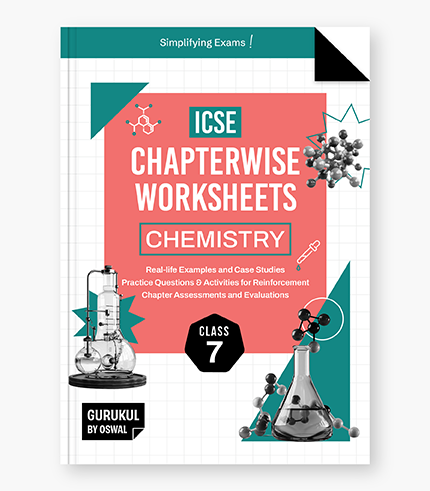 Chemistry Worksheets for ICSE Class 7 Exam 2026 - Oswal Publishers